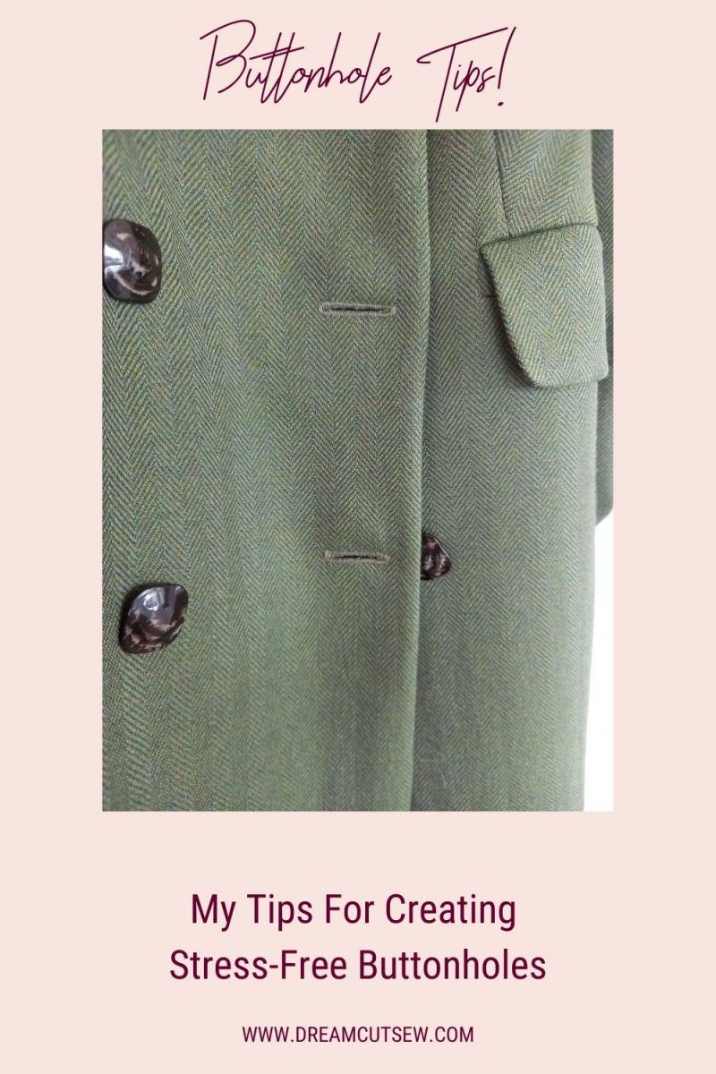 My Tips For Creating Stress-Free Buttonholes - Dream. Cut. Sew